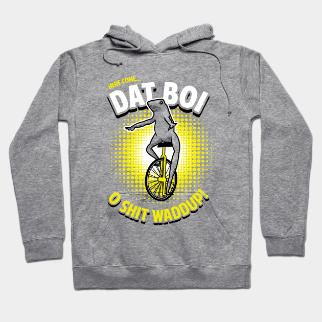 Here Come Dat Boi T Shirt Dat Boi Meme Hoodie Teepublic